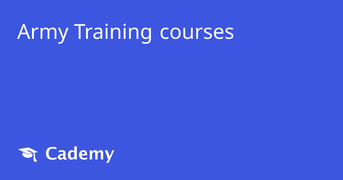 Army Training courses - Cademy
