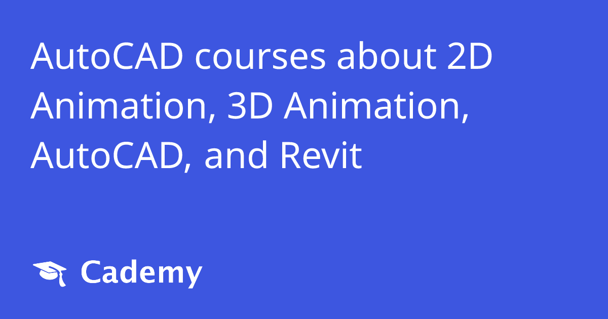 AutoCAD courses about 2D Animation, 3D Animation, AutoCAD, and Revit ...