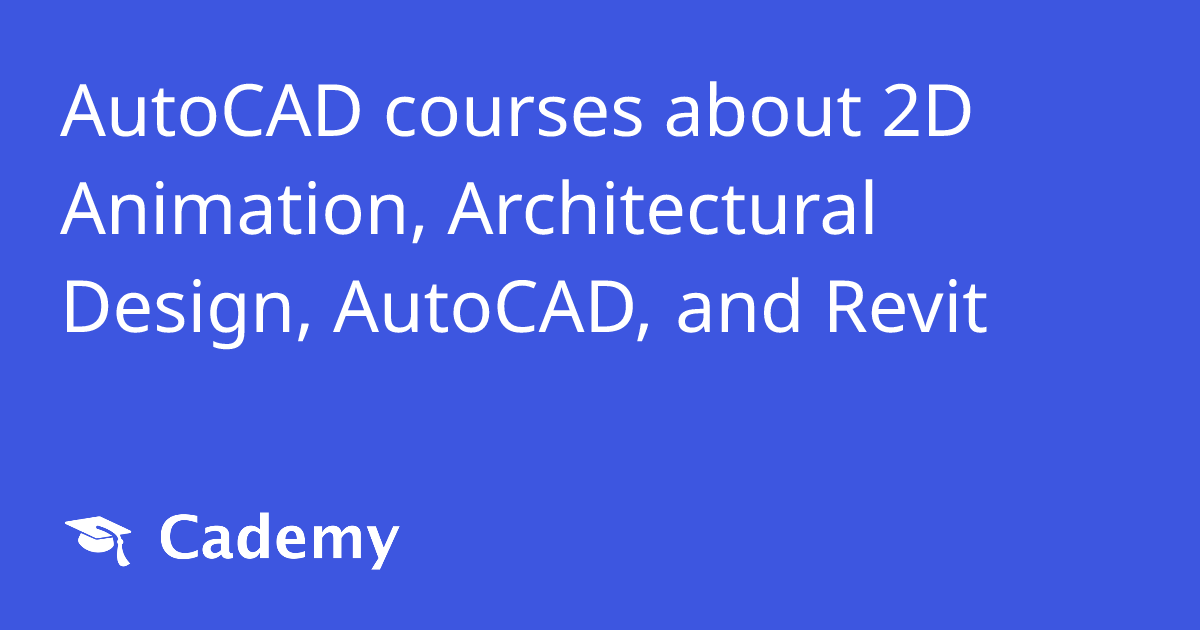 AutoCAD courses about 2D Animation, Architectural Design, AutoCAD, and ...