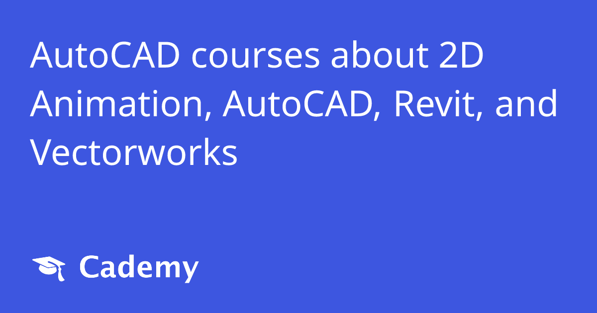 AutoCAD courses about 2D Animation, AutoCAD, Revit, and Vectorworks ...