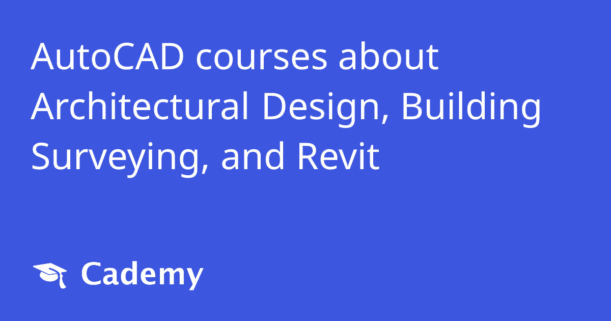 AutoCAD courses about Architectural Design, Building Surveying, and ...