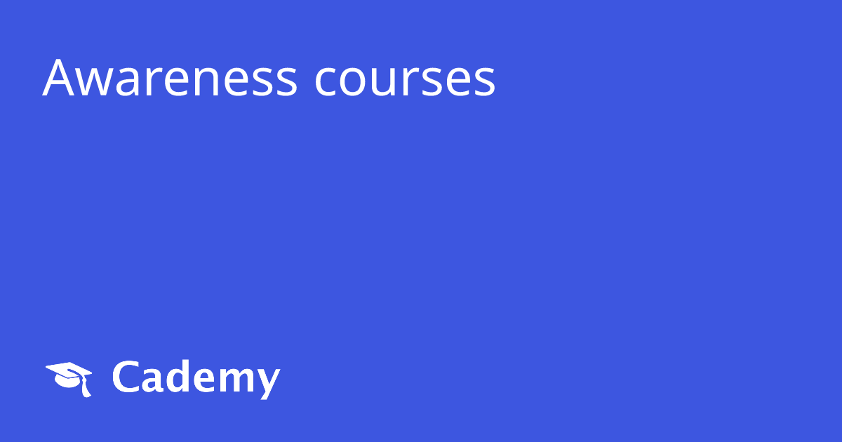 Awareness courses - Cademy