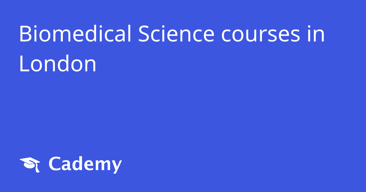Biomedical Science courses in London - Cademy