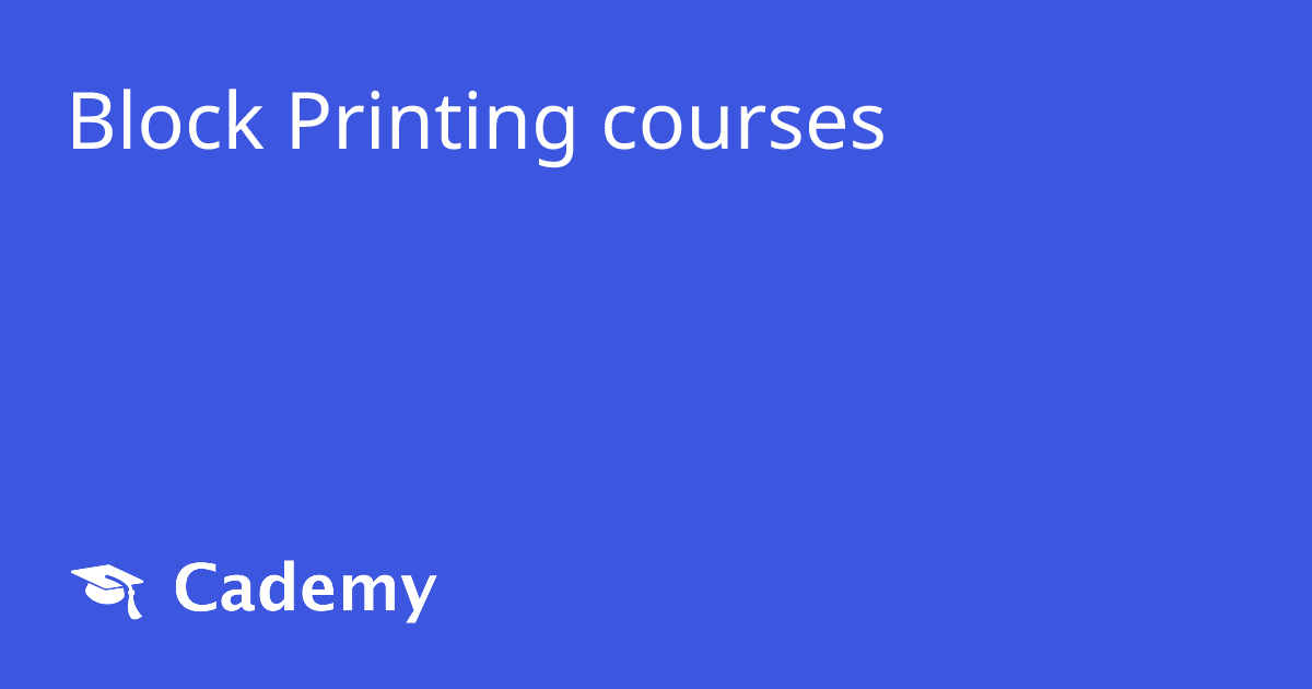 Block Printing courses - Cademy