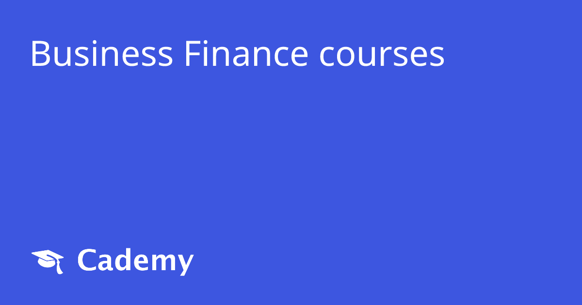 Business Finance courses - Cademy