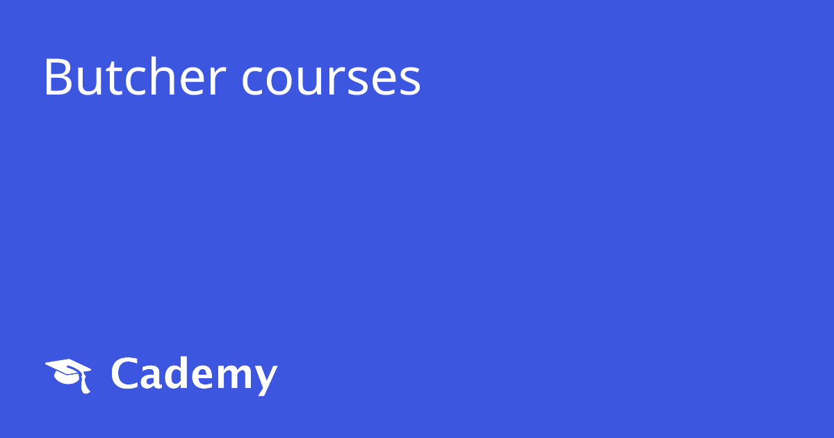 Butcher courses - Cademy