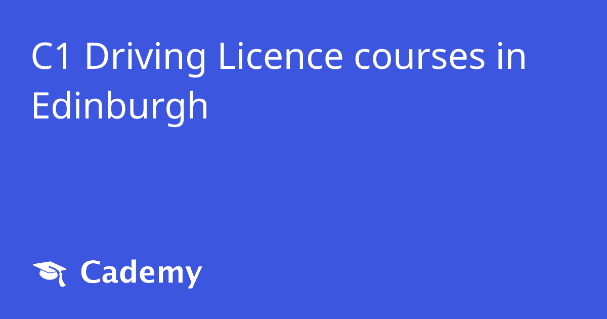 C1 Driving Licence courses in Edinburgh - Cademy
