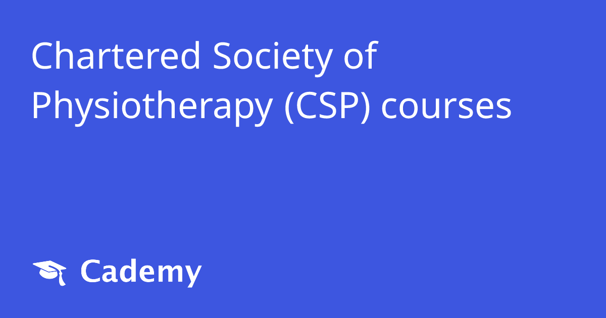 Chartered Society of Physiotherapy (CSP) courses - Cademy