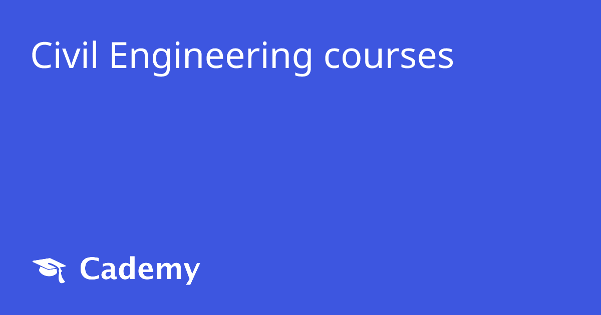 Civil Engineering courses - Cademy