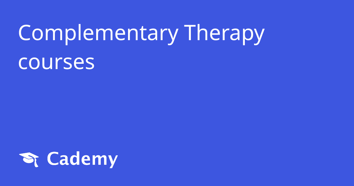 Complementary Therapy courses - Cademy