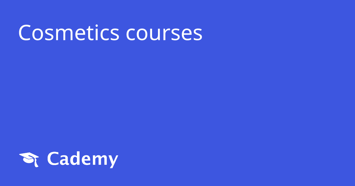 Cosmetics courses - Cademy