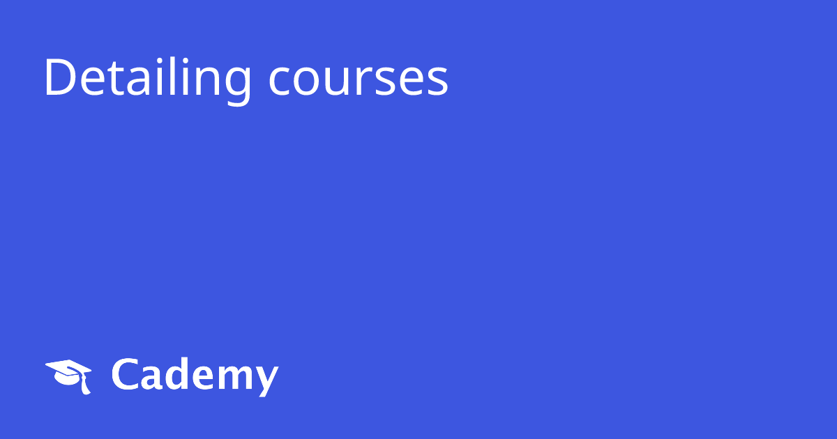 Detailing courses - Cademy
