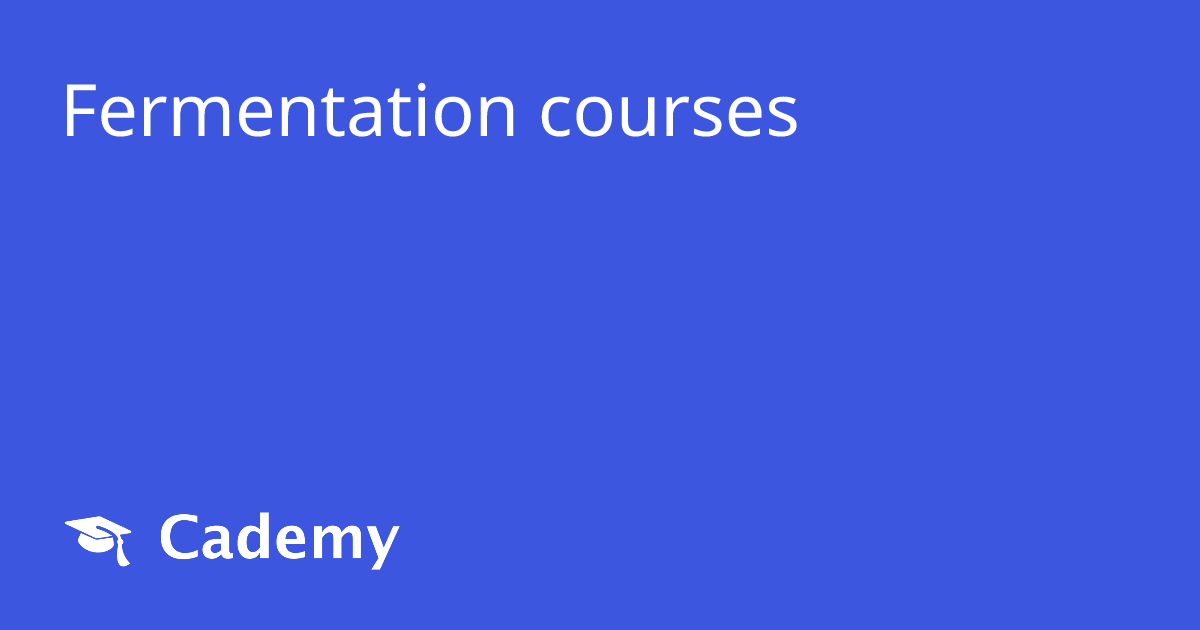 Fermentation courses - Cademy