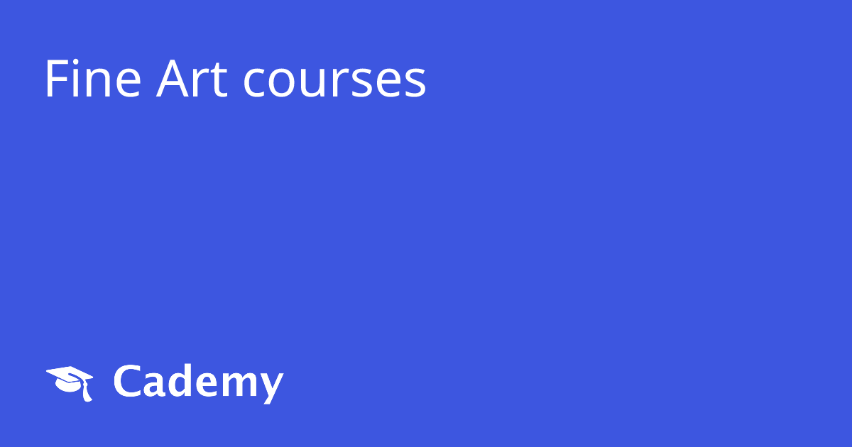 Fine Art courses - Cademy