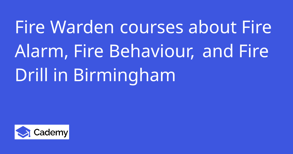 Fire Warden courses about Fire Alarm, Fire Behaviour, and Fire Drill in ...