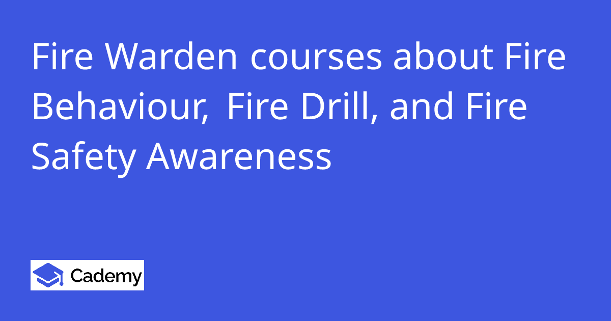 Fire Warden courses about Fire Behaviour, Fire Drill, and Fire Safety ...