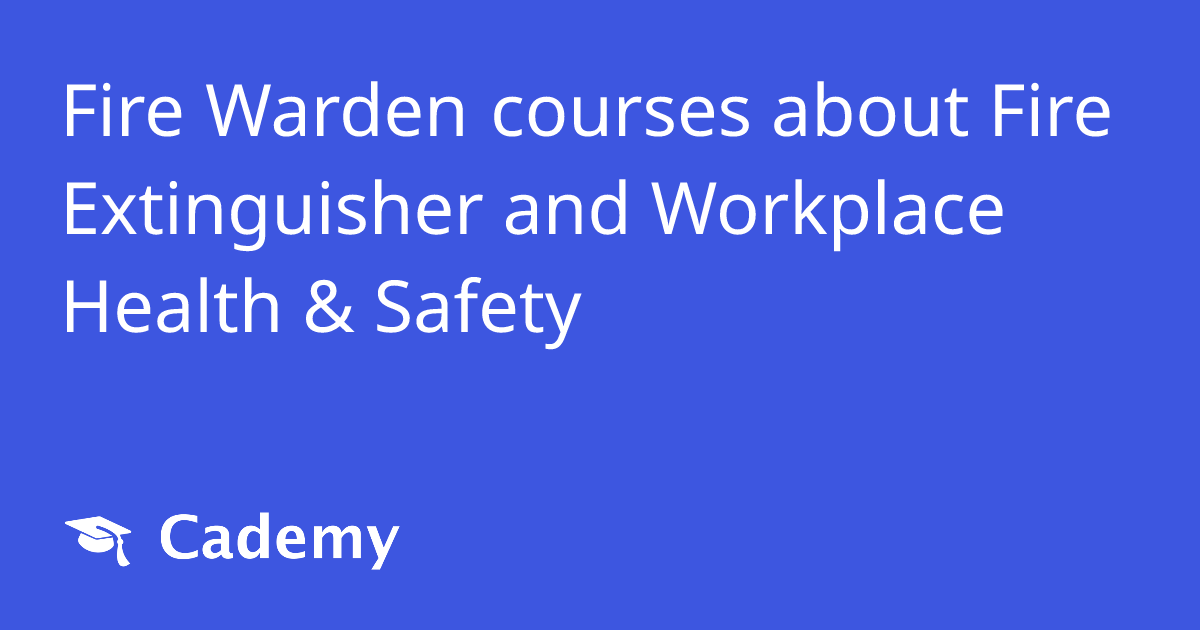 Fire Warden courses about Fire Extinguisher and Workplace Health ...