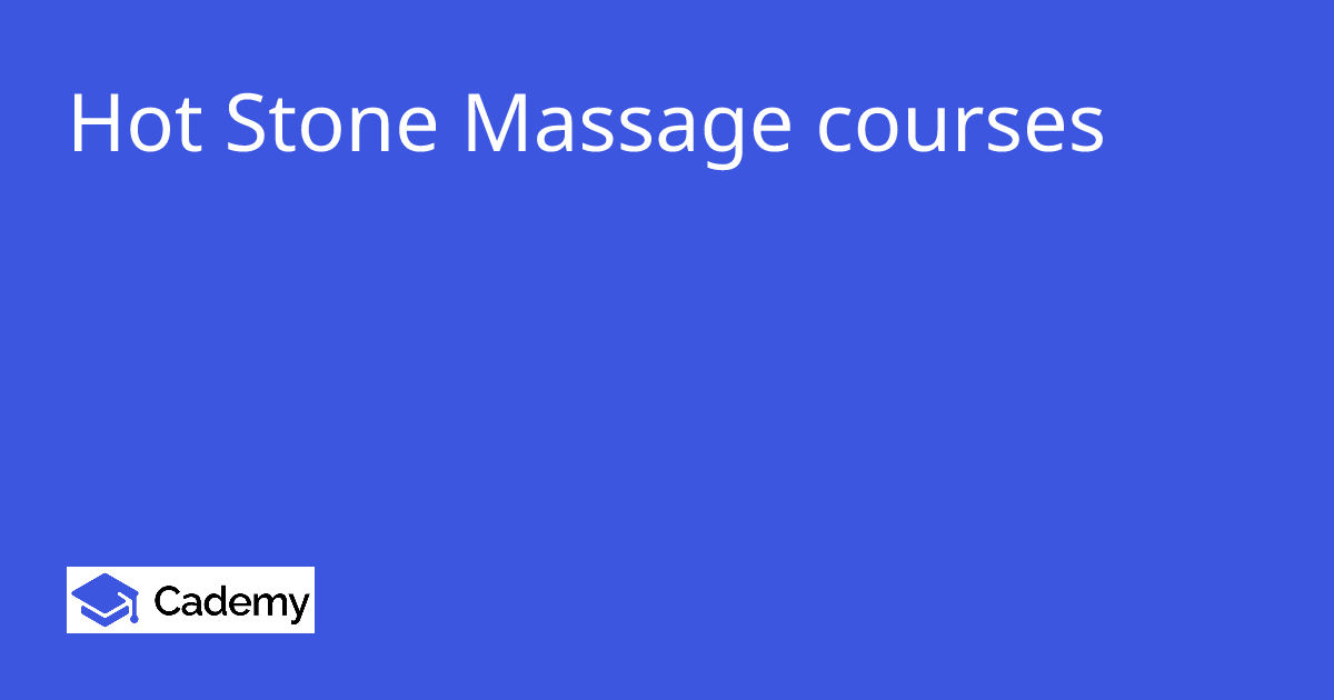 Hot Stone Massage courses - Cademy