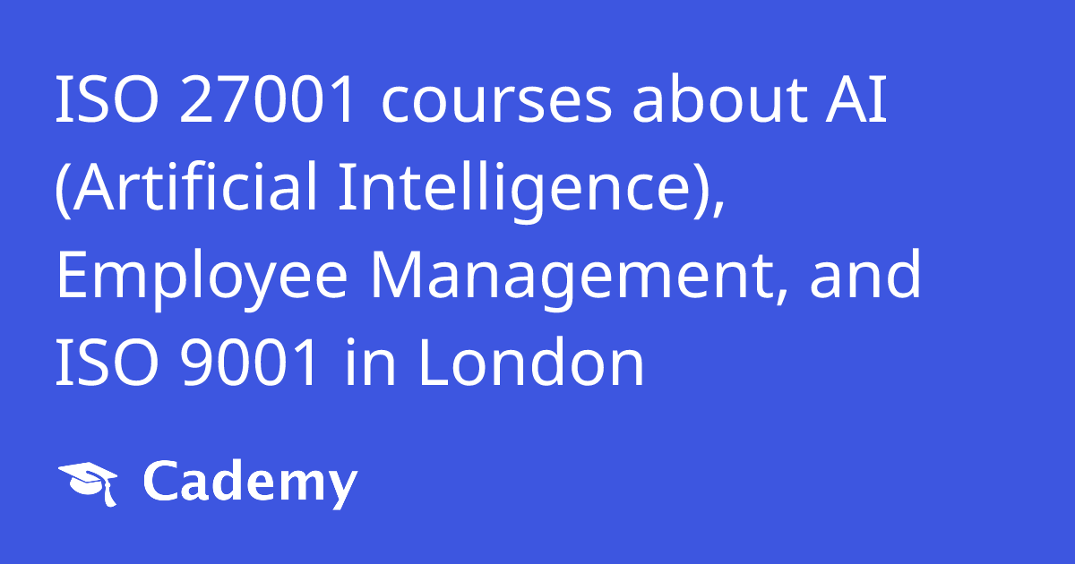 ISO 27001 courses about AI (Artificial Intelligence), Employee Management, and ISO 9001 in ...
