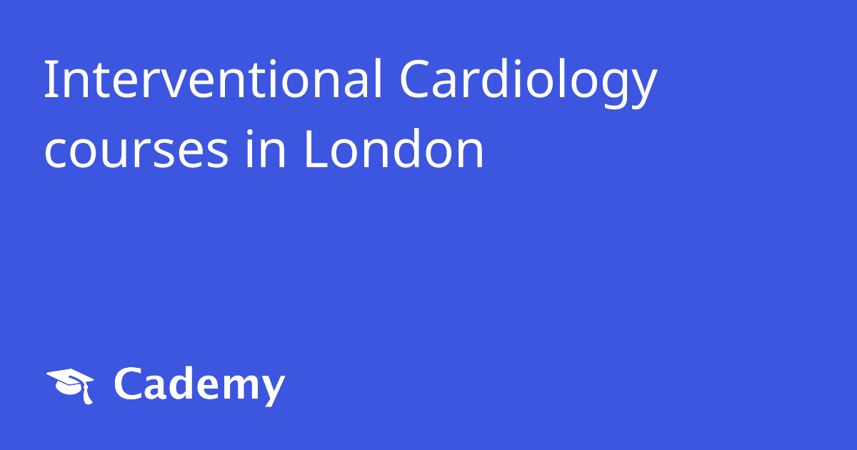 Interventional Cardiology courses in London - Cademy