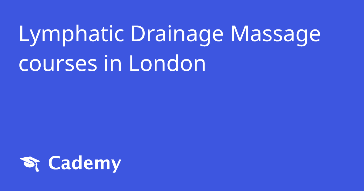 Lymphatic Drainage Massage courses in London - Cademy