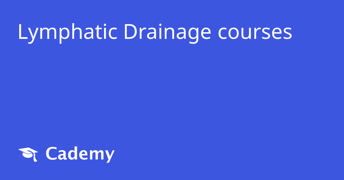 Lymphatic Drainage courses - Cademy