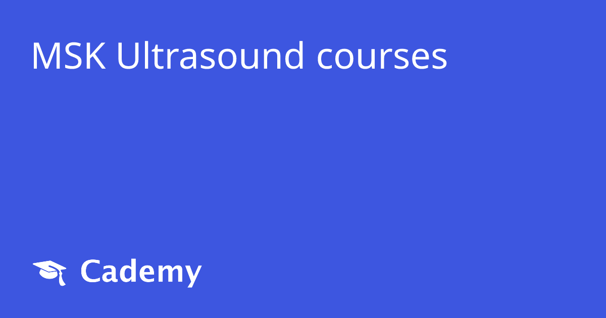 MSK Ultrasound courses - Cademy