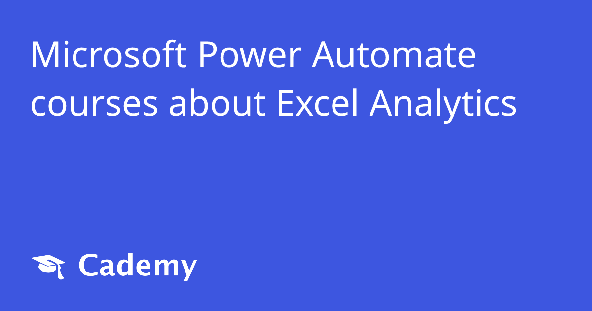 Microsoft Power Automate courses about Excel Analytics - Cademy