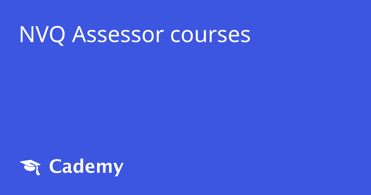 NVQ Assessor courses - Cademy