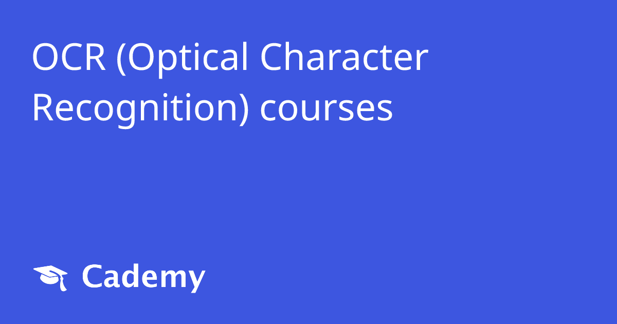 OCR (Optical Character Recognition) courses - Cademy