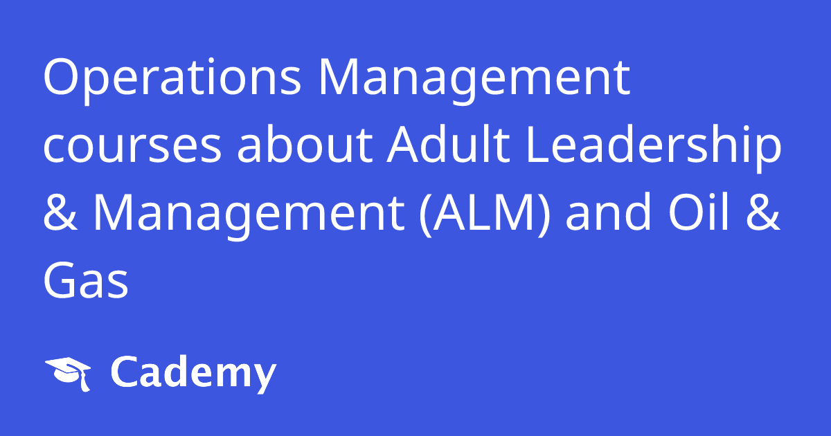 Operations Management courses about Adult Leadership & Management (ALM ...
