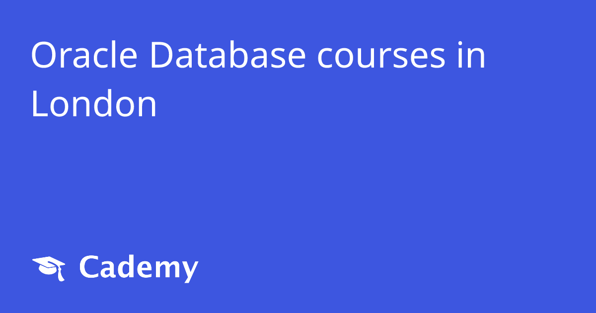 Oracle Database courses in London - Cademy