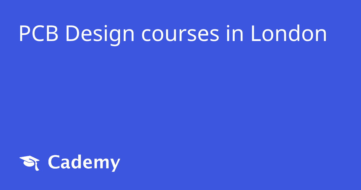 PCB Design courses in London - Cademy