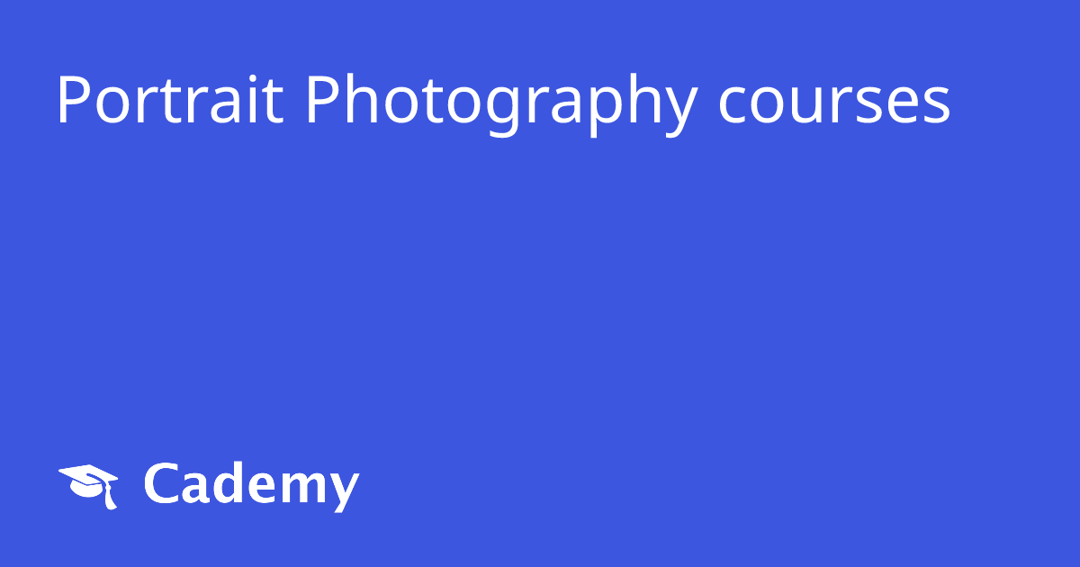 Portrait Photography courses - Cademy