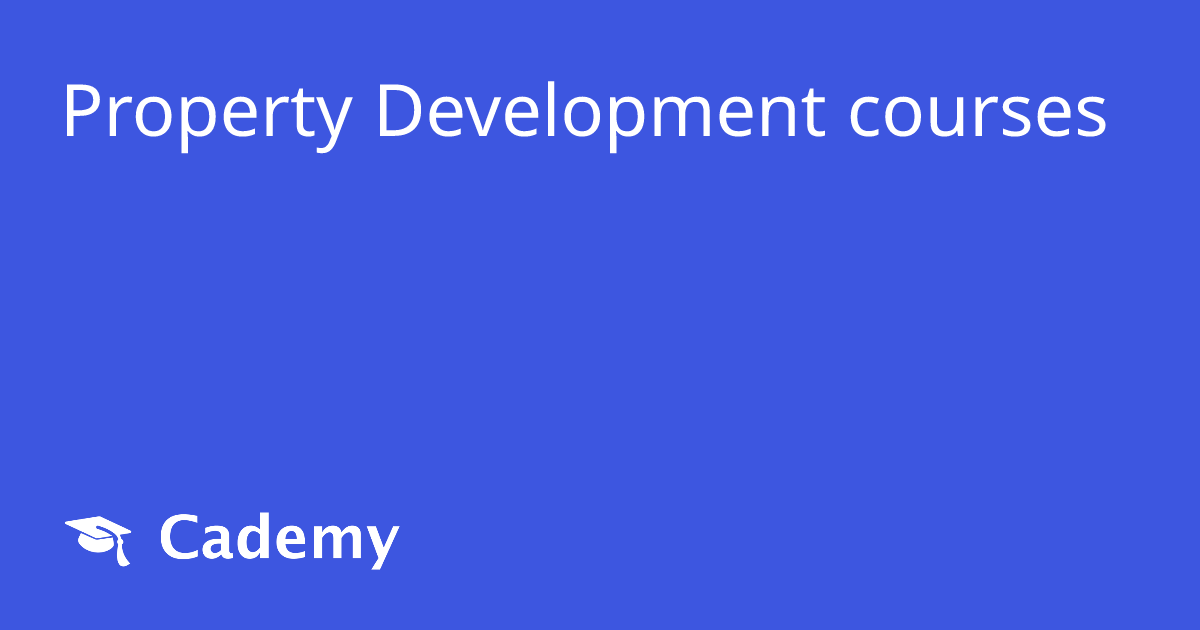 Property Development courses - Cademy