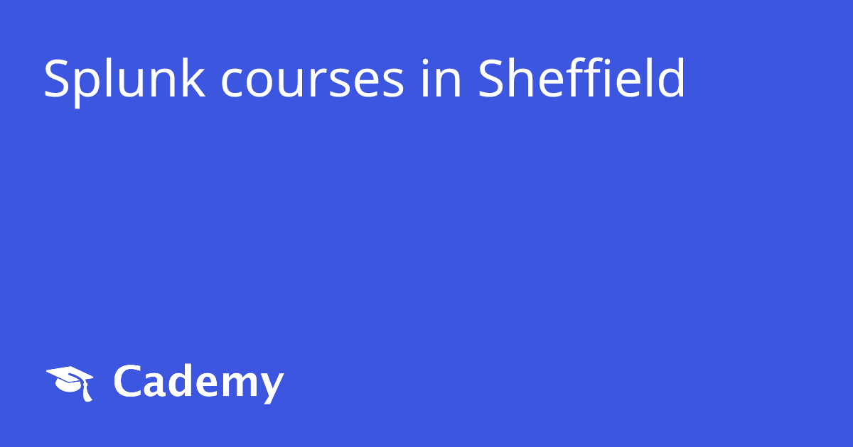 Splunk courses in Sheffield - Cademy