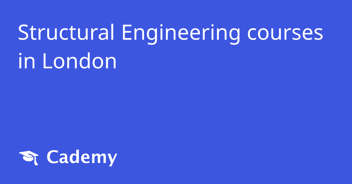 Structural Engineering courses in London - Cademy
