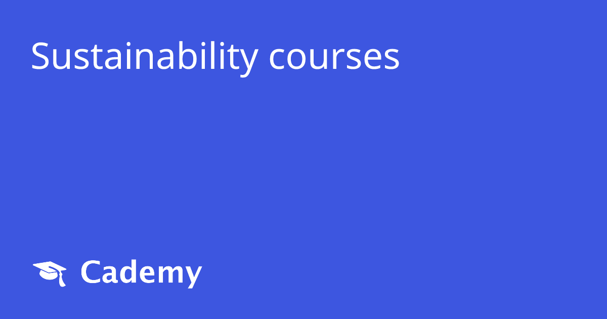 Sustainability courses - Cademy
