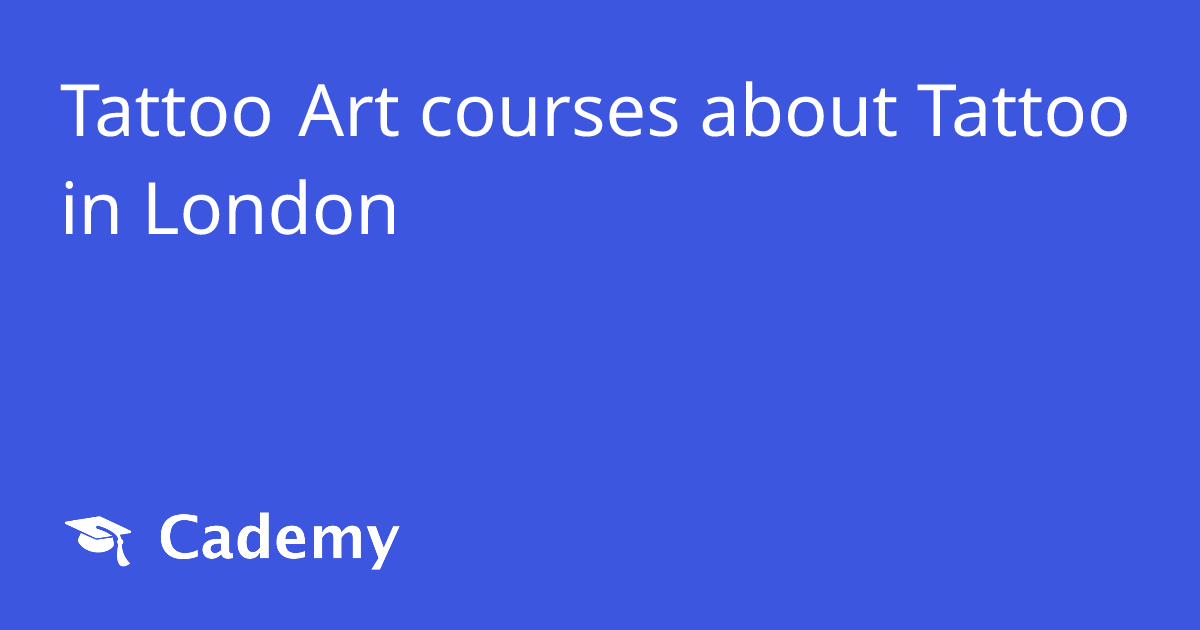 Tattoo Art courses about Tattoo in London - Cademy