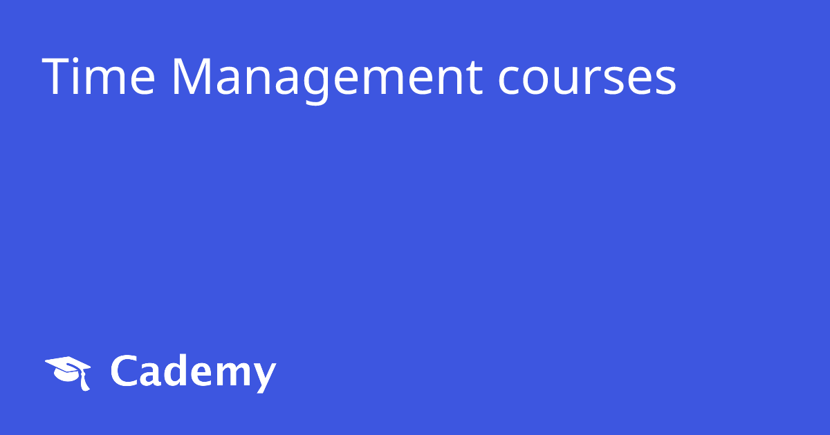 Time Management courses - Cademy